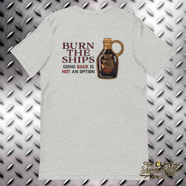 Burn the Ships T-Shirt – The Sophisticated Jake